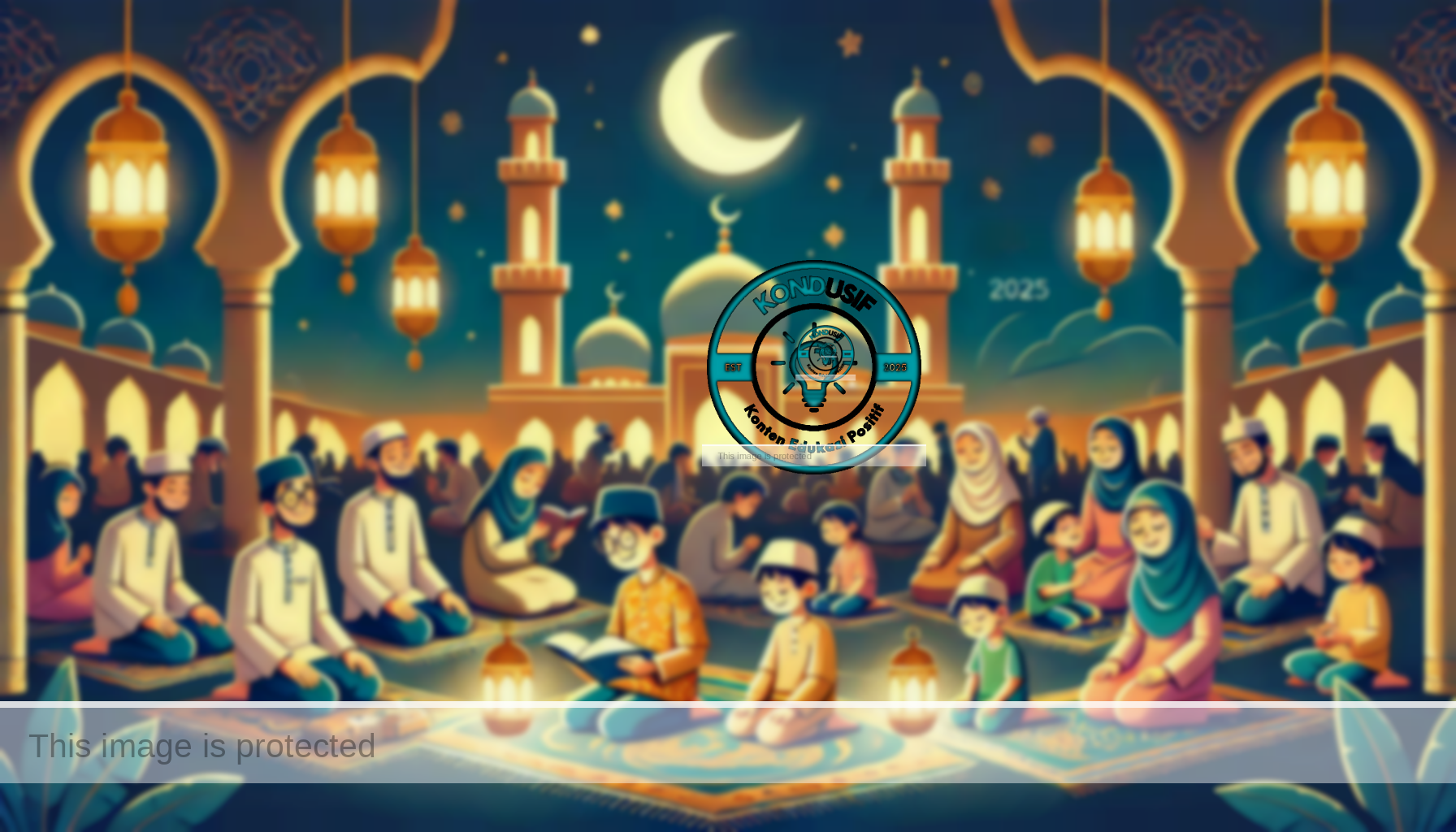65 Ucapan Ramadhan dan Idul Fitri 2025: Islami, Formal, Kreatif